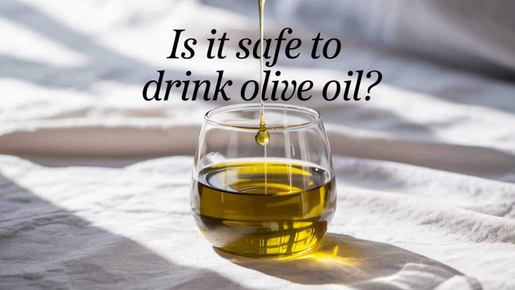 Is It Safe to Drink Olive Oil? Understanding the Nutritional Value